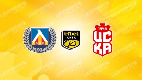 Nhận định soi kèo Levski Sofia vs CSKA 1948 Sofia, 22h45 ngày 15/7