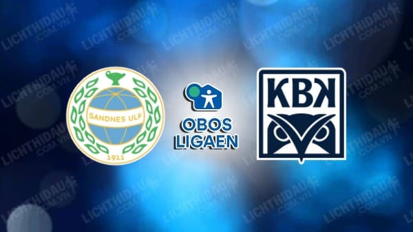 Nhận định soi kèo Sandnes Ulf vs Kristiansund, 22h00 ngày 12/05